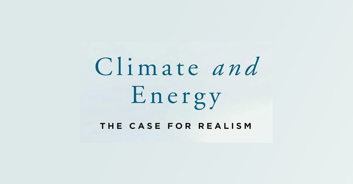 Climate and Energy: The Case for Realism - The Kim Monson Show