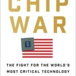Chip War: The Fight for the World's Most Critical Technology | Book ...